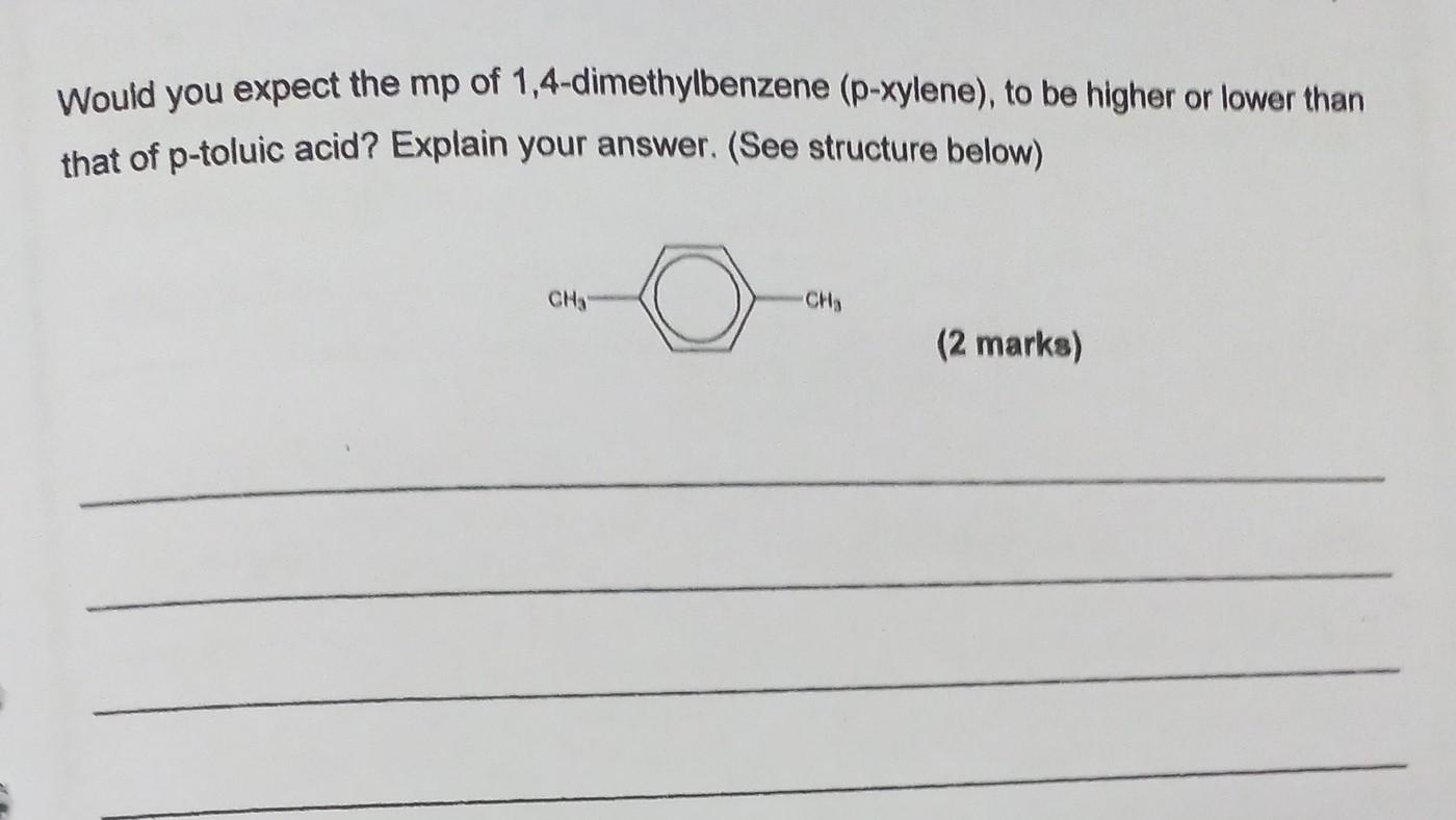 Would you expect the mp of 1,4-dimethylbenzene ( | Chegg.com