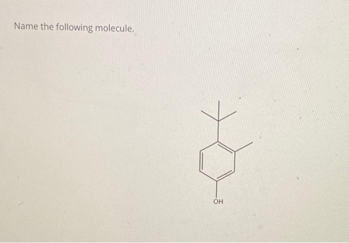Solved Name the following molecule. OH | Chegg.com
