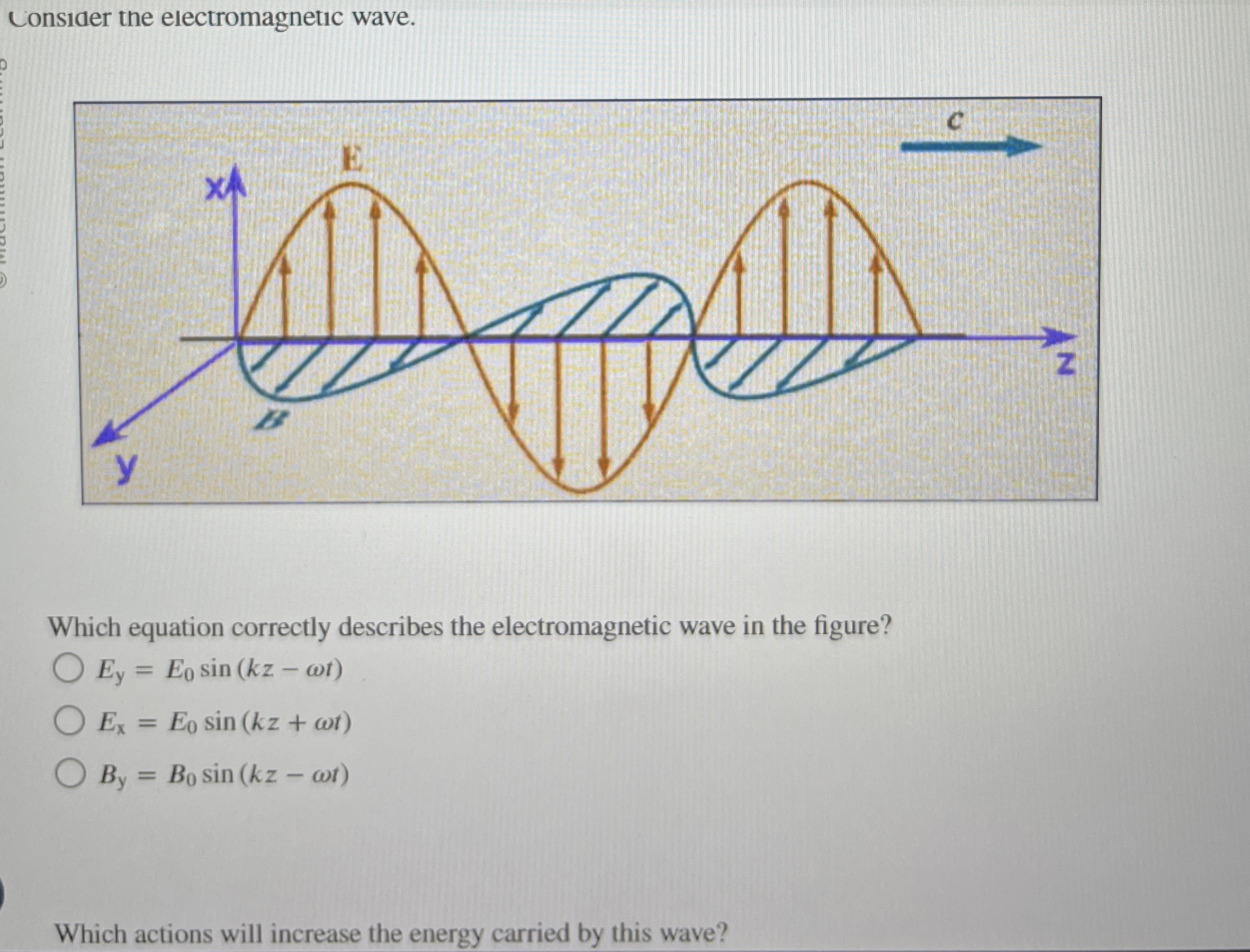 Solved Consider the electromagnetic wave.Which equation | Chegg.com