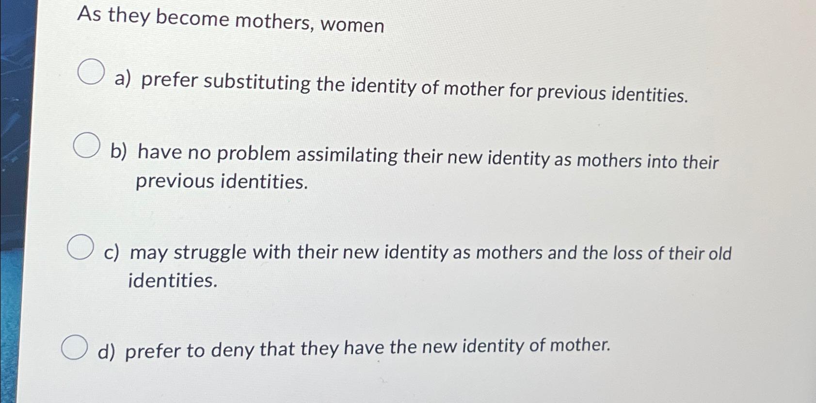 Solved As they become mothers, womena) ﻿prefer substituting | Chegg.com