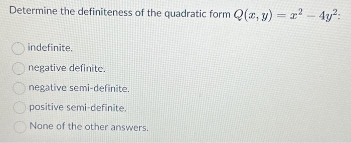 Solved Determine the definiteness of the quadratic form | Chegg.com