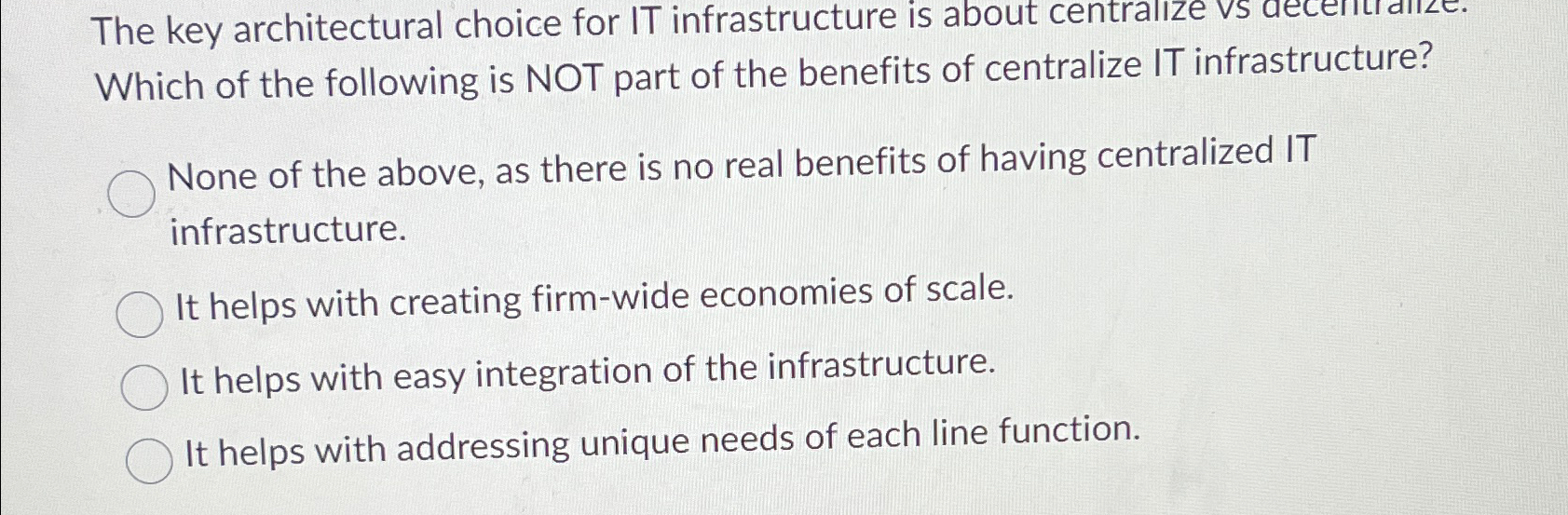 Solved The key architectural choice for IT infrastructure is | Chegg.com