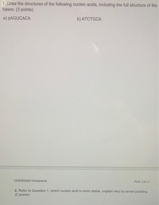 Solved 1. Draw the structures of the following nucleic | Chegg.com