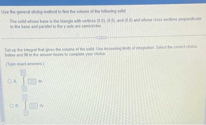 Solved Use the general slicing method to find the volume of | Chegg.com