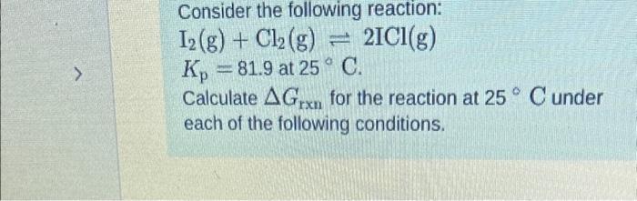 Solved Consider the following reaction: I2( g)+Cl2( | Chegg.com