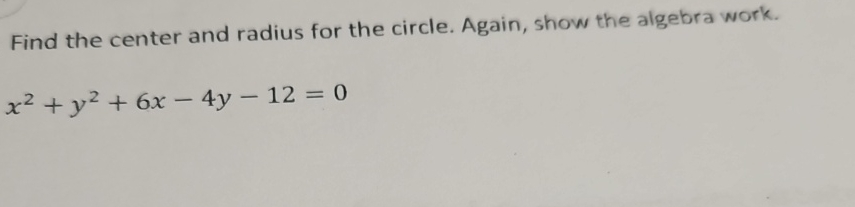 Solved Find the center and radius for the circle. Again, | Chegg.com