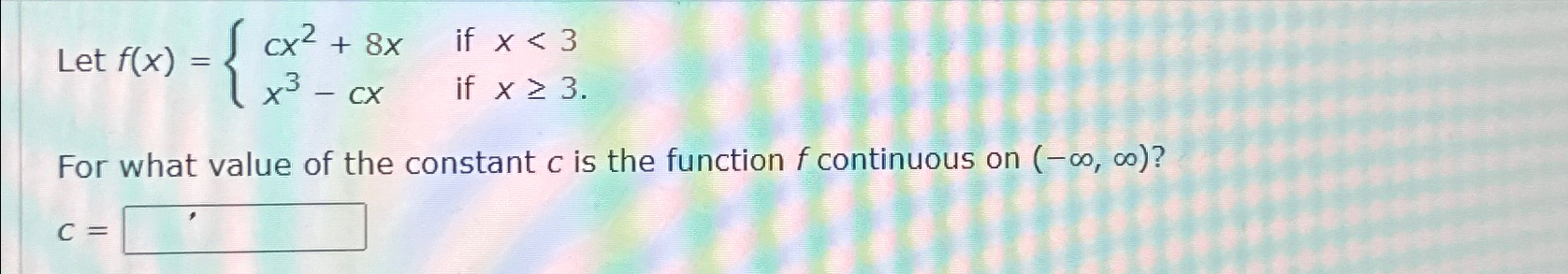 Solved Let f(x)={cx2+8x if x