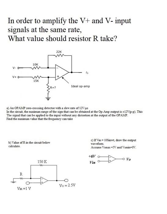 Solved In order to amplify the V+ and V - input signals at | Chegg.com