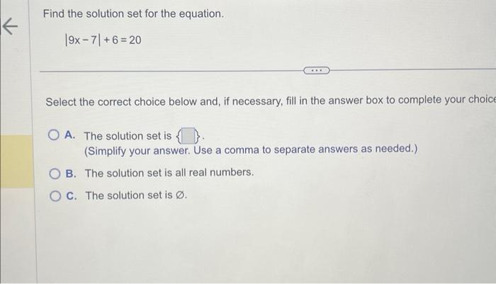 Solved Find the solution set for the equation. ∣9x−7∣+6=20 | Chegg.com
