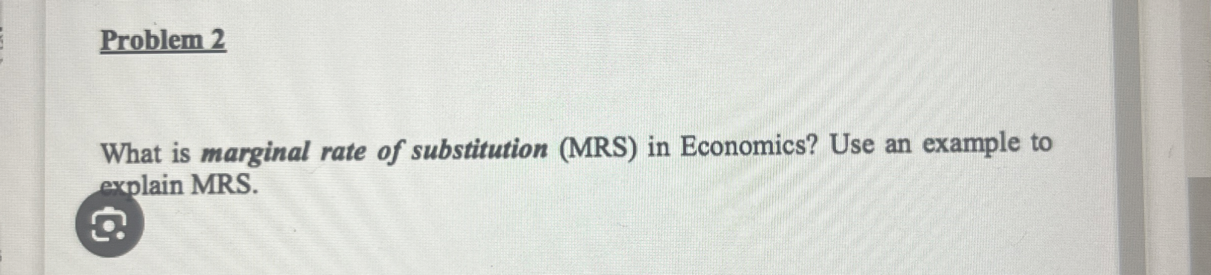 Solved Problem 2What is marginal rate of substitution (MRS) | Chegg.com