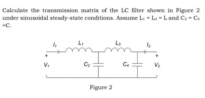 Solved Calculate the transmission matrix of the LC filter | Chegg.com