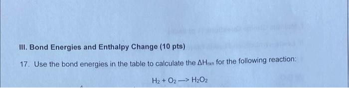 Solved III. Bond Energies and Enthalpy Change (10 pts) 17. | Chegg.com