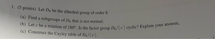 Solved 1. ( 5 points) Let D8 be the dihedral group of order | Chegg.com
