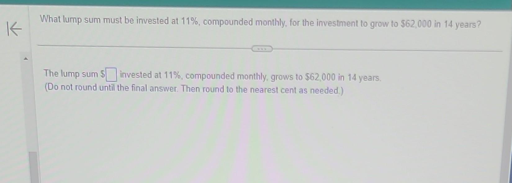 Solved What lump sum must be invested at 11%, compounded | Chegg.com