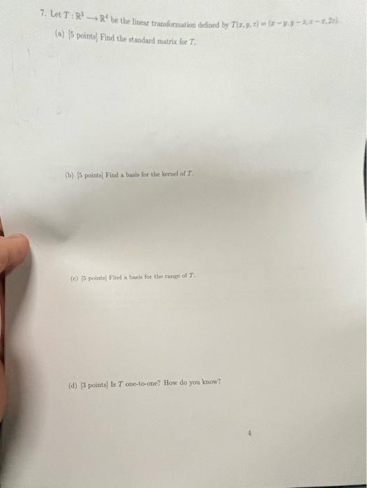 Solved 7. Let T:R3→ Q4 be the litear trumformation defined | Chegg.com Solved 7. Let T:R3→ Q4 be the litear trumformation defined | Chegg.com