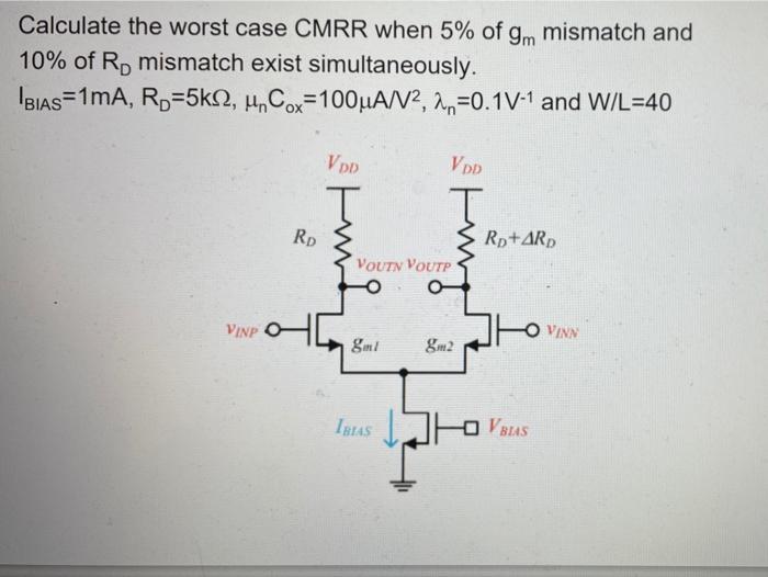 Solved Calculate the worst case CMRR when 5% of gm mismatch | Chegg.com