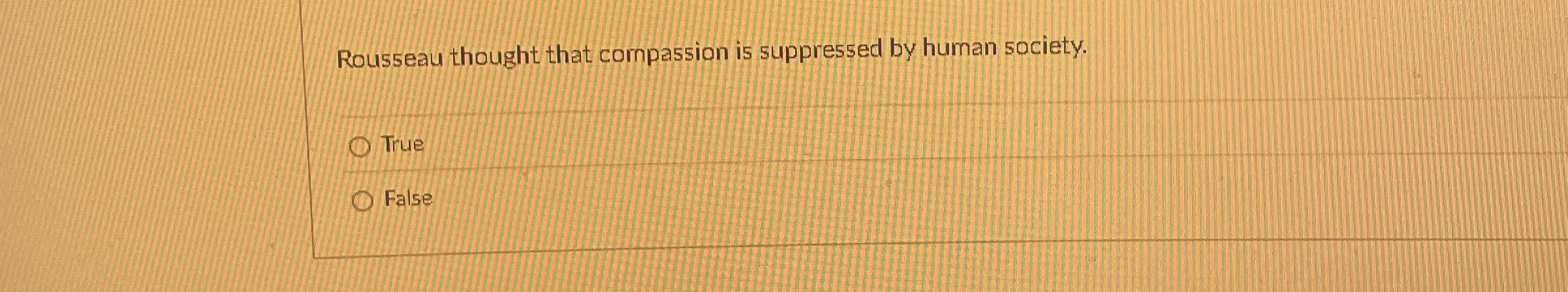 Solved Rousseau thought that compassion is suppressed by | Chegg.com