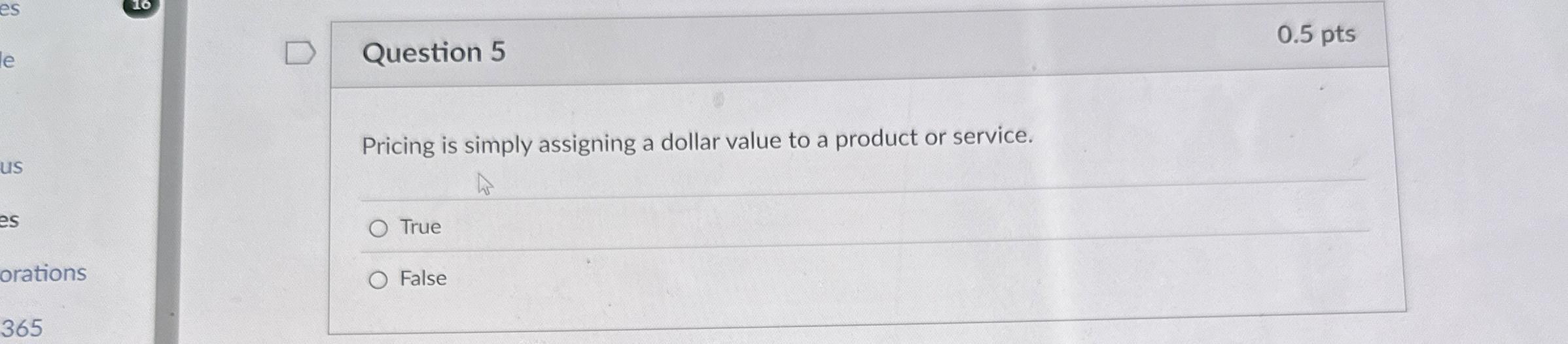 Solved Question 5Pricing is simply assigning a dollar value | Chegg.com