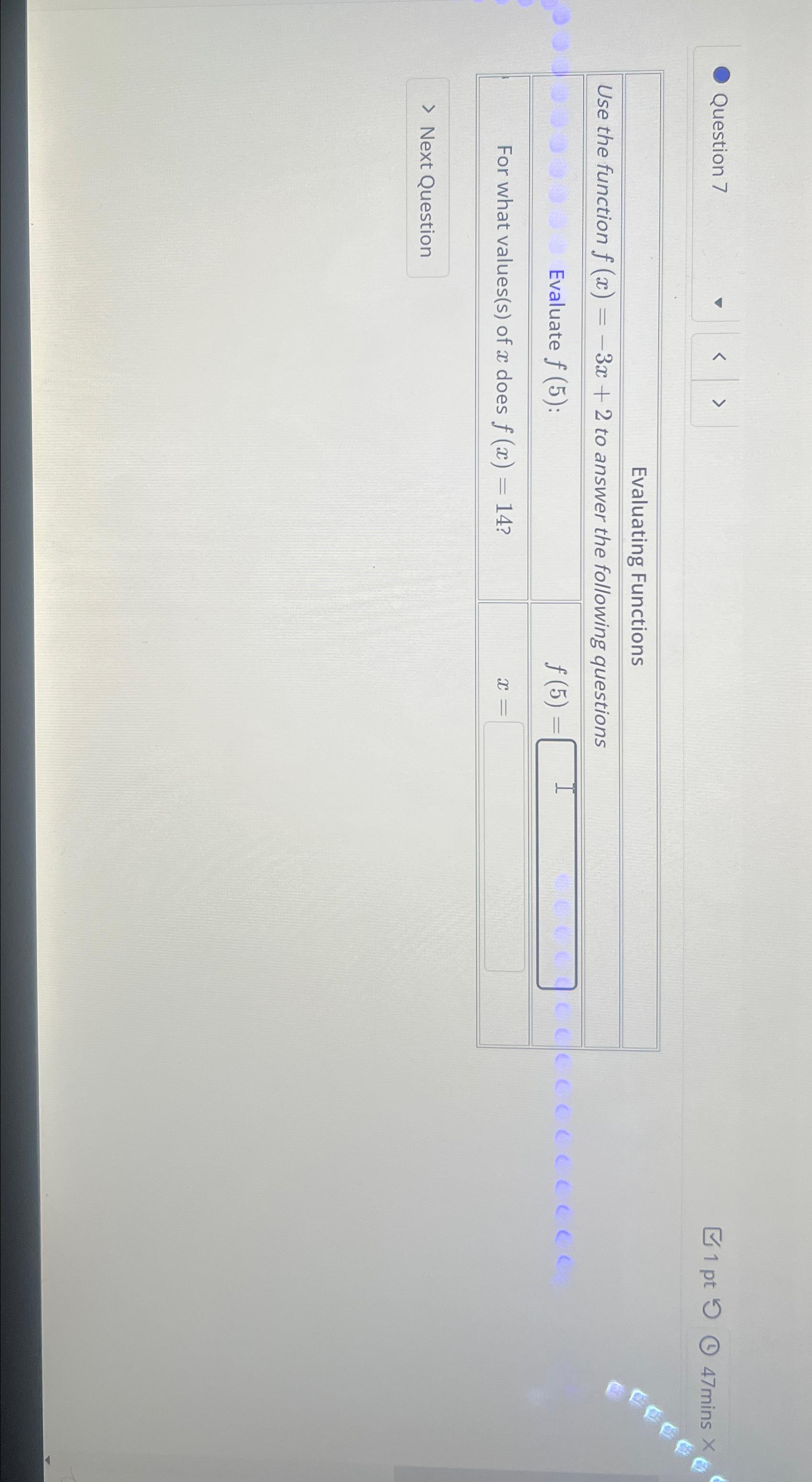 Solved Question 71 ﻿pt ๖47minsEvaluating FunctionsUse the | Chegg.com