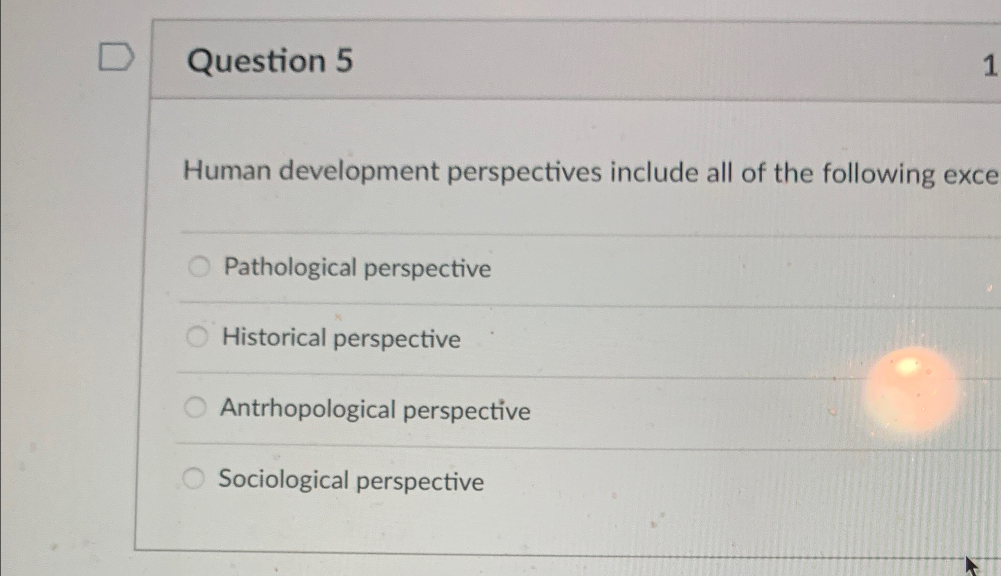 Solved Question 5Human development perspectives include all | Chegg.com