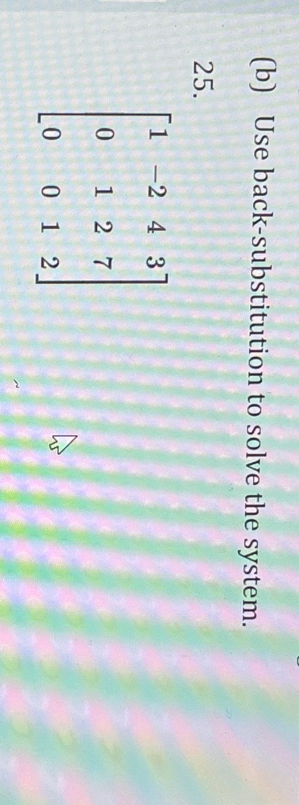 Solved (b) ﻿Use back-substitution to solve the | Chegg.com