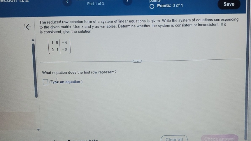 Solved Part 1 ﻿of 3Points: 0 ﻿of 1SaveThe reduced row | Chegg.com