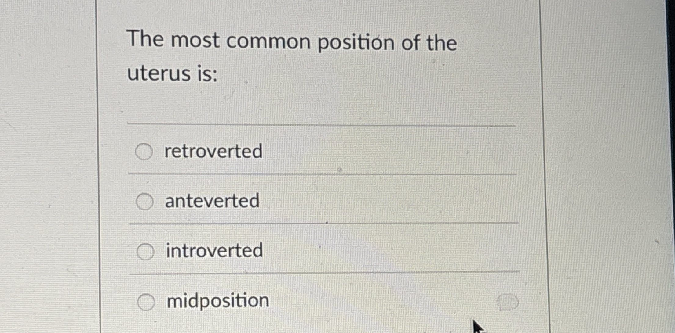 High Quality SOLUTION The most common position of the uterus | Chegg.com