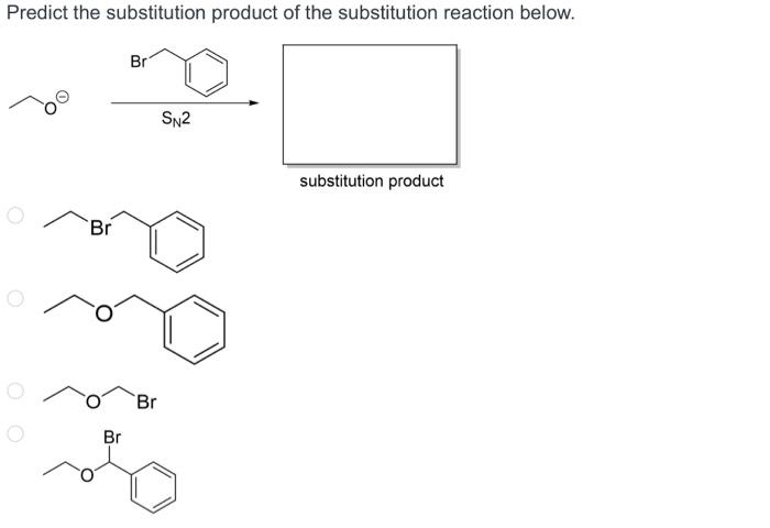 Solved Predict the substitution product of the substitution | Chegg.com