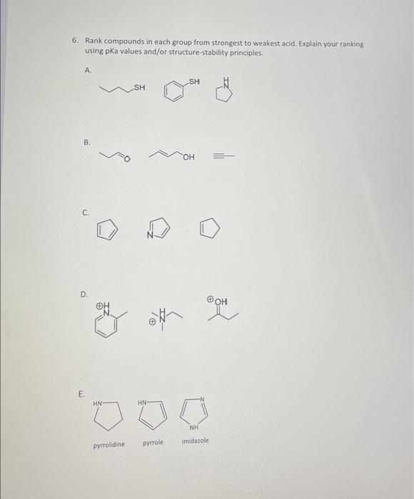 [Solved]: 6. Rank compounds in each group from strongest to