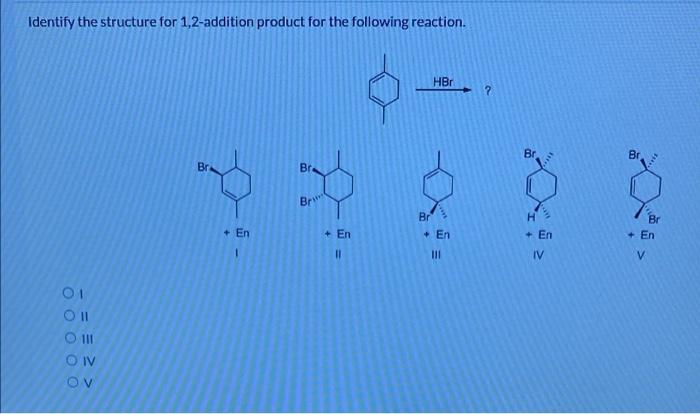 Solved Identify the structure for 1,2-addition product for | Chegg.com