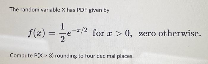 Solved The random variable X has PDF given by f(x) = | Chegg.com