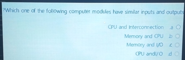 Solved ?Which one of the following computer modules have | Chegg.com