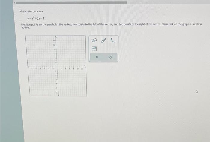 Solved Graph the parabola. y=x2+2x−4 Plot five points on the | Chegg.com