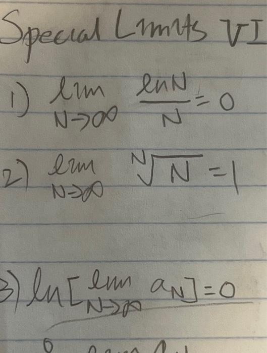 Solved Special Limuts VI 1) limN→∞NlnN=0 2) limN→∞NN=1 3) | Chegg.com