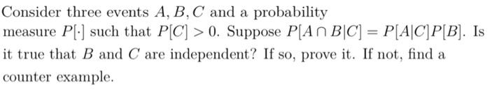 Solved Consider three events A, B, C and a probability | Chegg.com