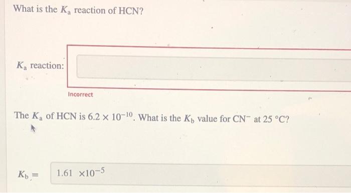 Solved What is the K, reaction of HCN? K, reaction: | Chegg.com