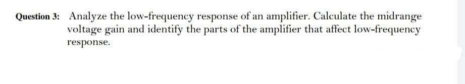 Solved Question 3: Analyze the low-frequency response of an | Chegg.com