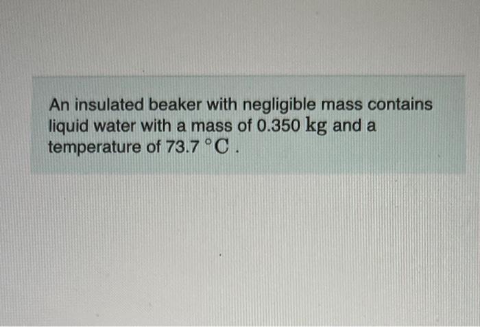Solved An insulated beaker with negligible mass contains | Chegg.com