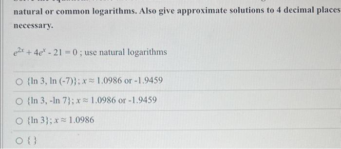 Solved natural or common logarithms. Also give approximate | Chegg.com