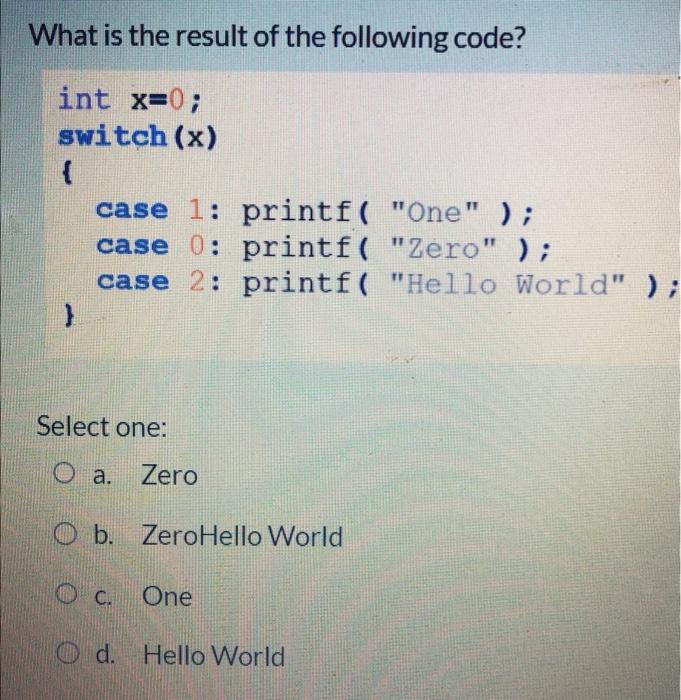 Solved What is the result of the following code? int x=0; | Chegg.com