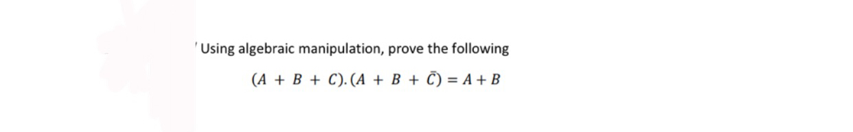 Solved 'Using algebraic manipulation, prove the | Chegg.com