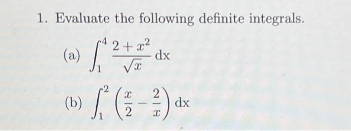 Solved 1. Evaluate the following definite integrals. (a) | Chegg.com