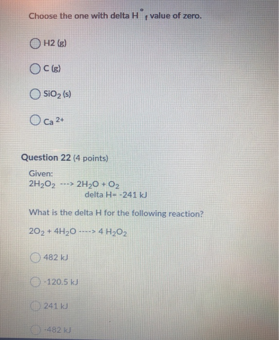Solved Choose the one with delta H F value of zero. H2 (g) | Chegg.com