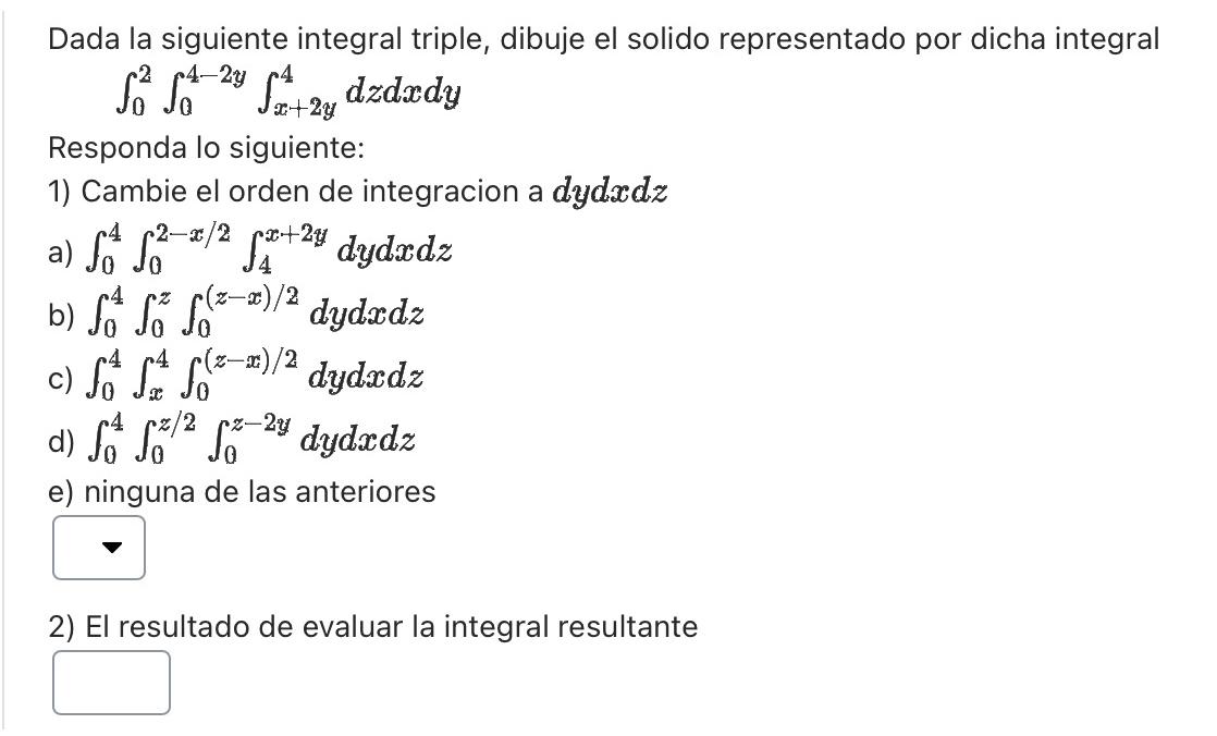 Dada la siguiente integral triple, dibuje el solido | Chegg.com