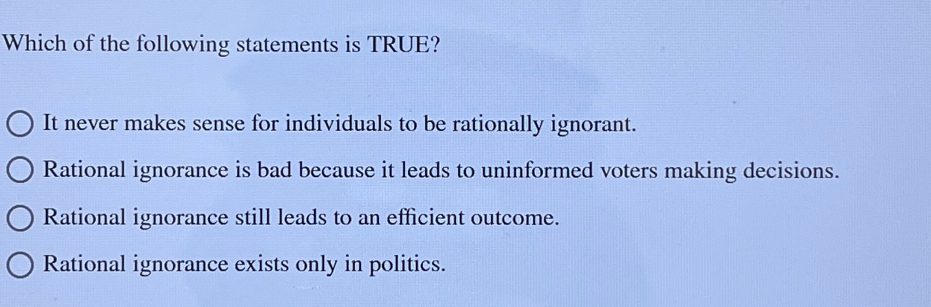 Solved Which of the following statements is TRUE?It never | Chegg.com