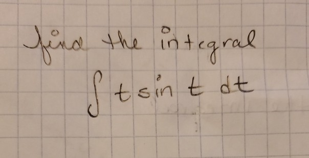 Solved find the integral Stsin tsint dt | Chegg.com