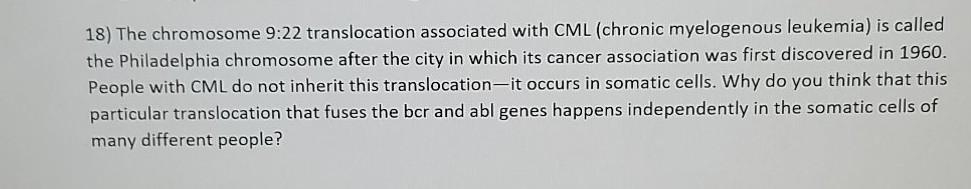 Solved 18) The chromosome 9:22 translocation associated with | Chegg.com