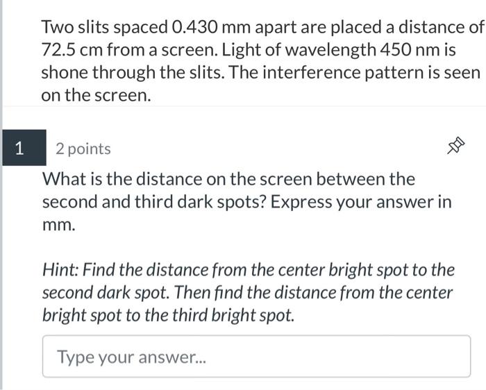 Solved Two slits spaced 0.430 mm apart are placed a distance | Chegg.com