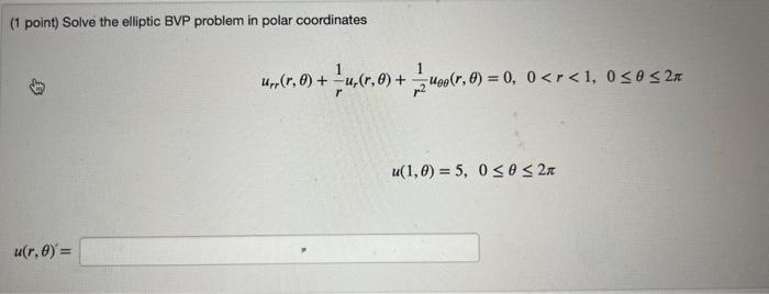 Solved 1 Point Solve The Elliptic Bvp Problem In Polar 