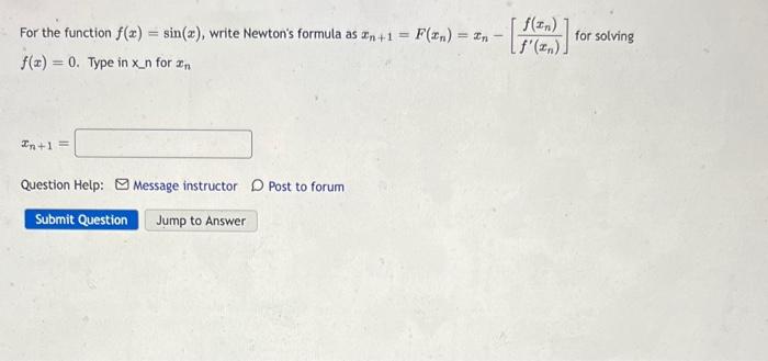 Solved For the function f(x)=sin(x), write Newton's formula | Chegg.com